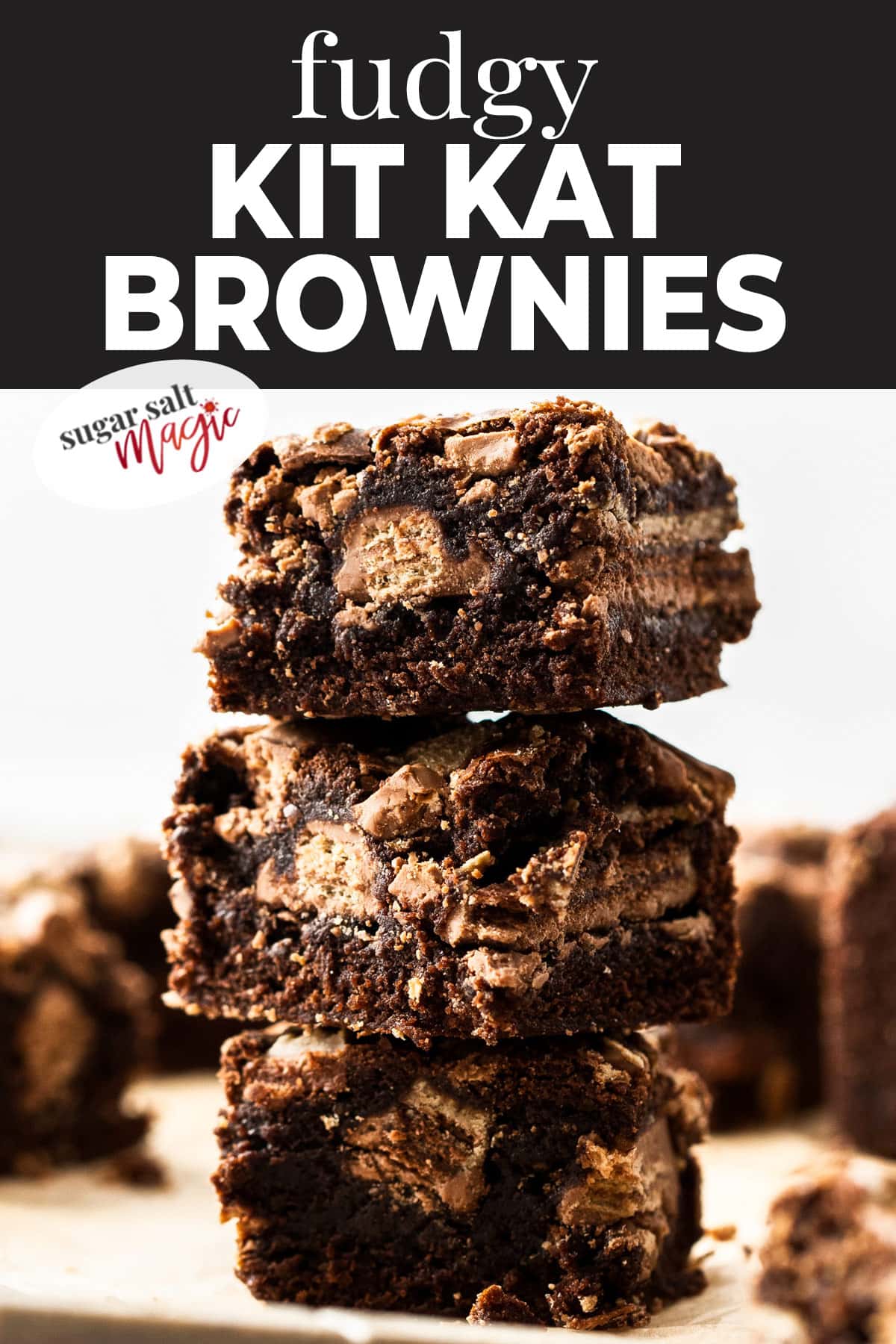 Kit Kat Brownies - Sugar Salt Magic