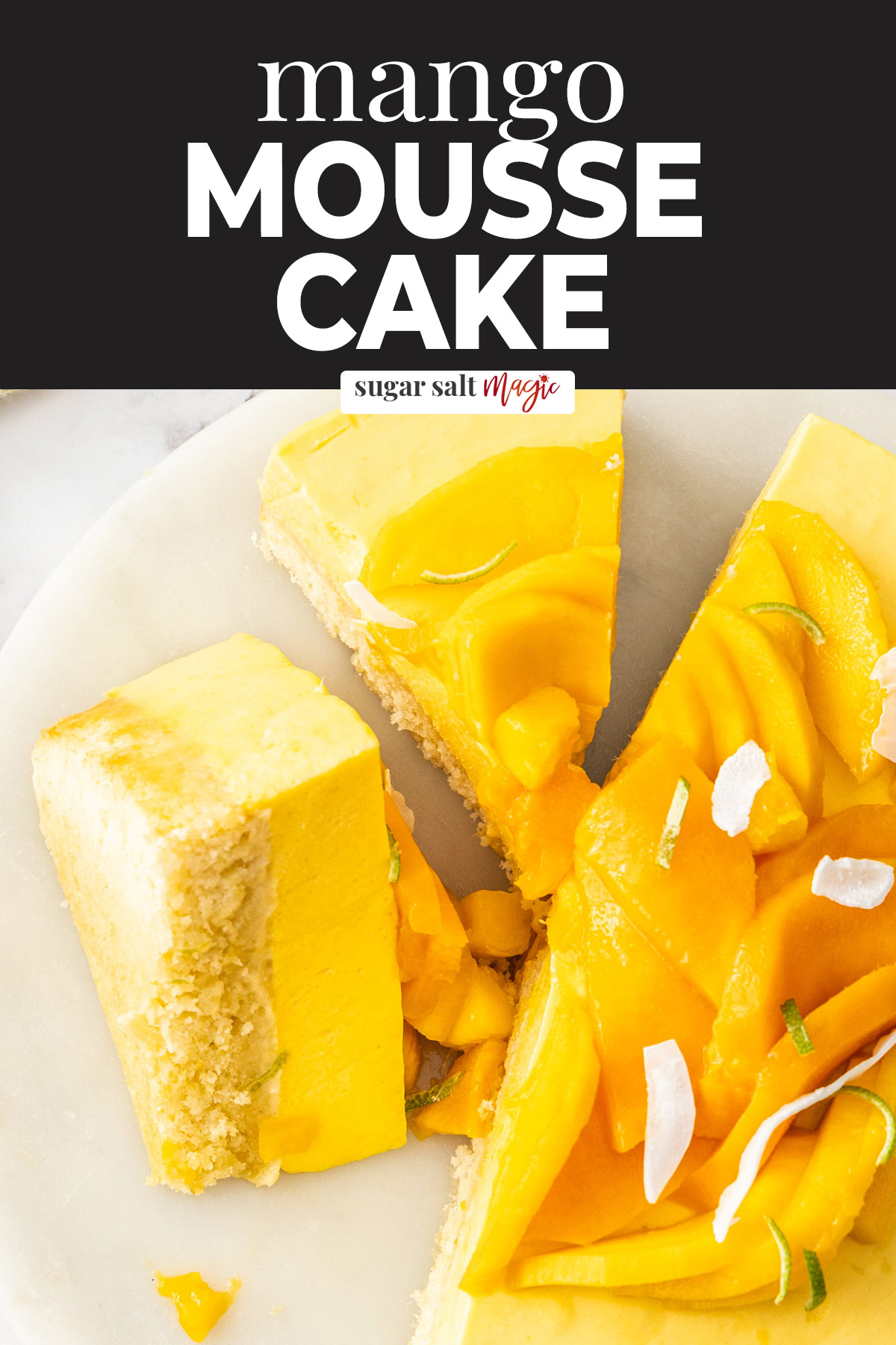 Mango Mousse Cake - easy & elegant - Sugar Salt Magic