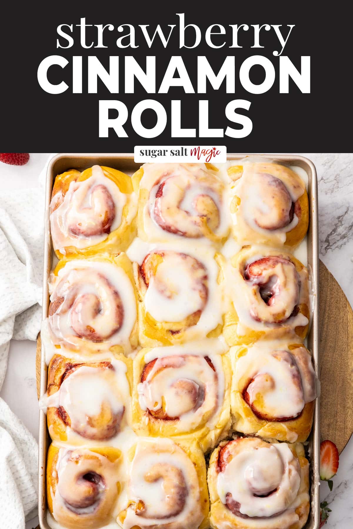 Strawberry Cinnamon Rolls - Sugar Salt Magic