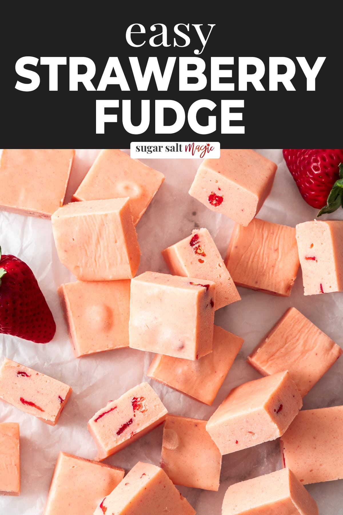 Strawberry Fudge - Sugar Salt Magic