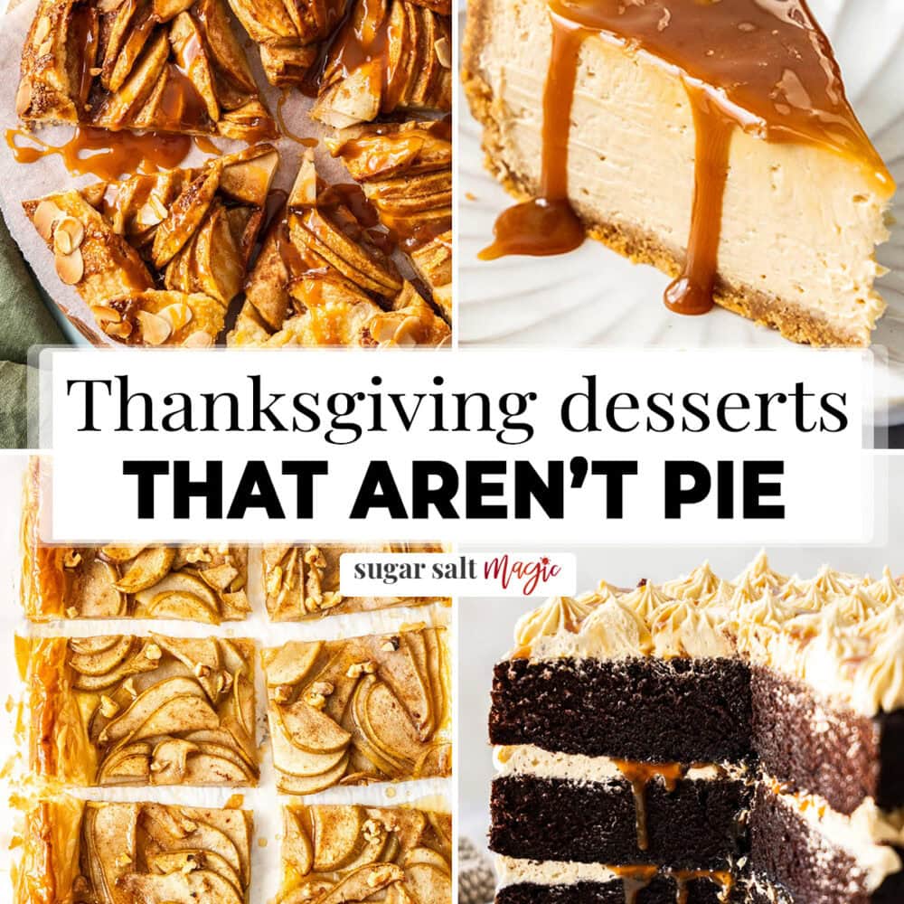 Thanksgiving desserts that aren't pie - Sugar Salt Magic