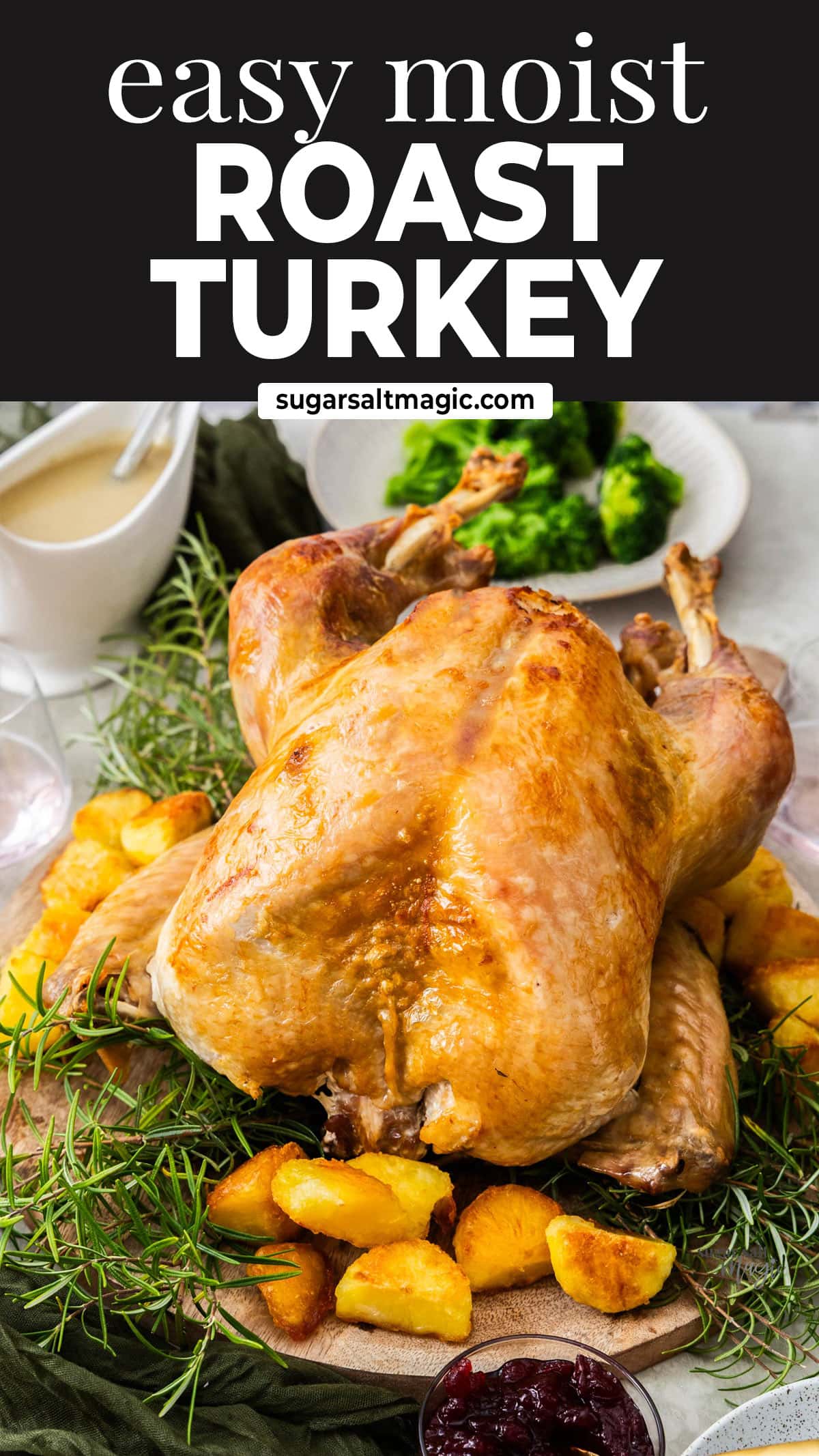 Whole Roast Turkey - Sugar Salt Magic